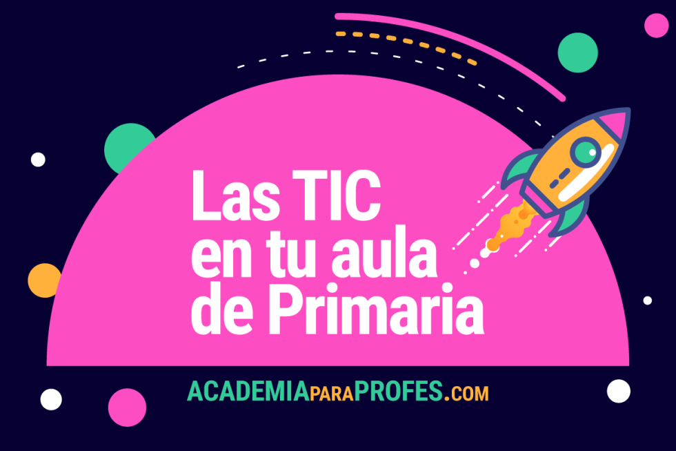 Curso Las TIC en tu Aula de Primaria | Academia para Profes